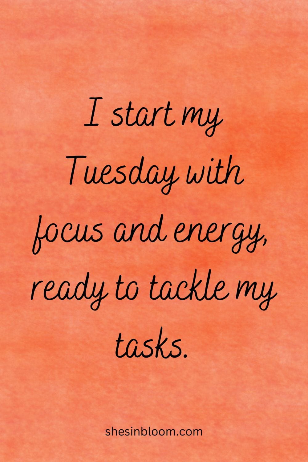 109 Tuesday Affirmations to Get Your Day on Track - She's In Bloom