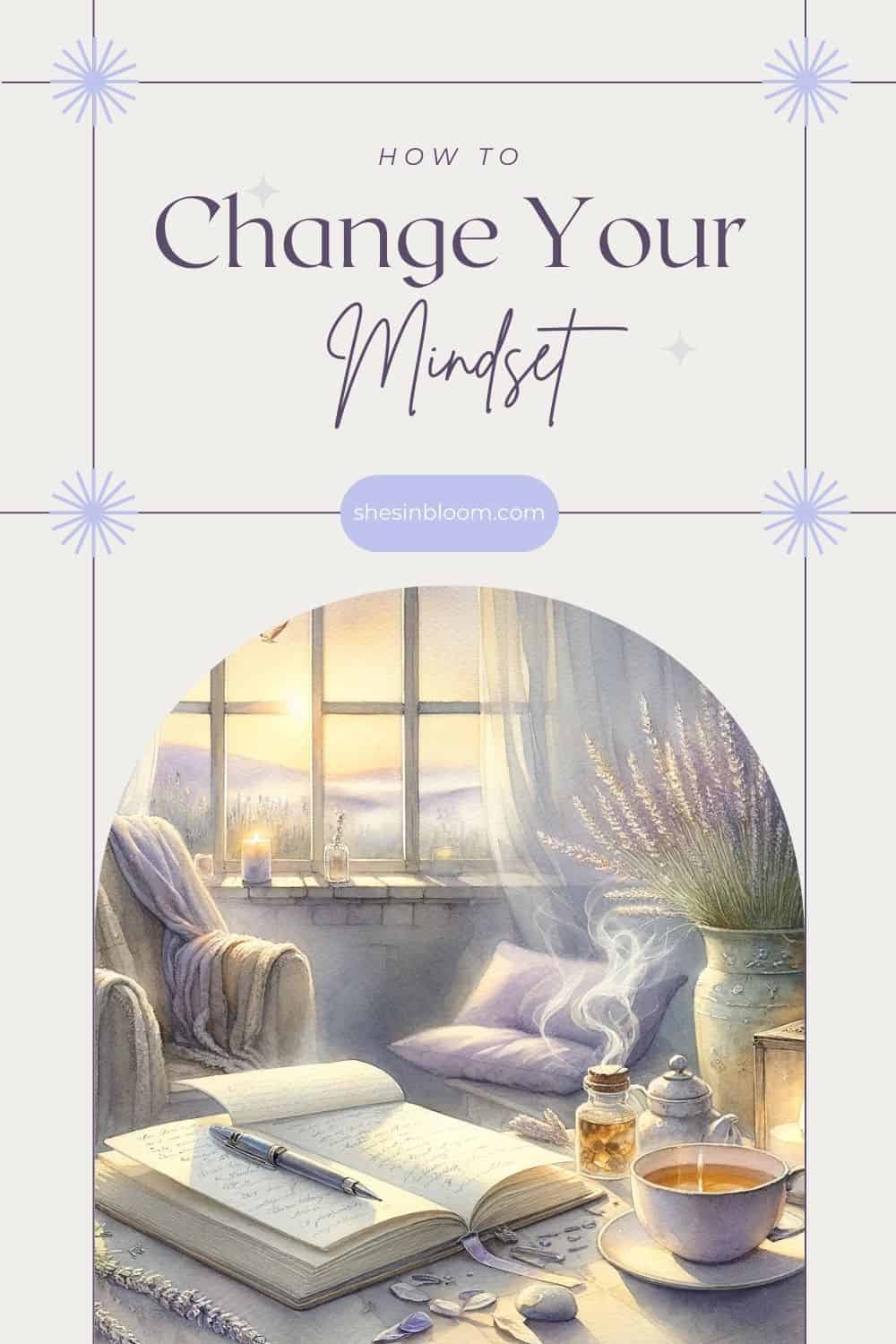 How to Change Your Mindset in 2024: 17 Best Practices